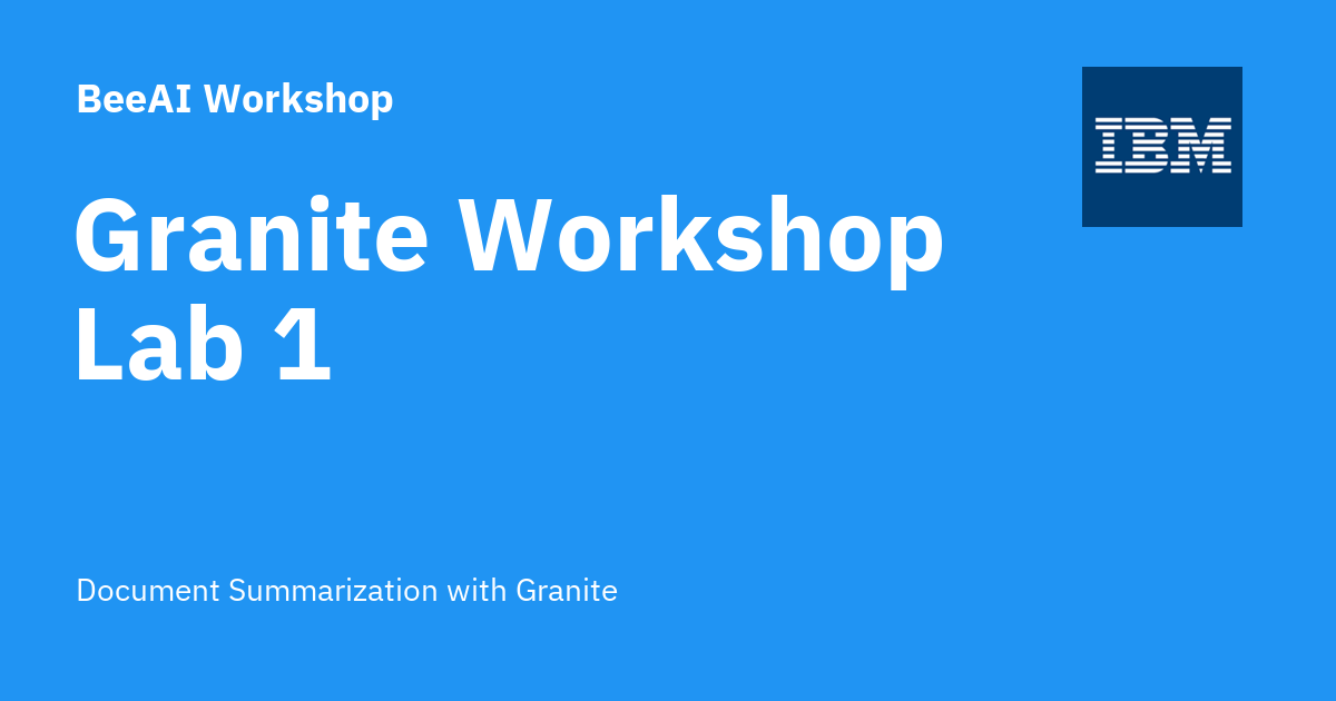 Granite Workshop Lab 1 - BeeAI Workshop
